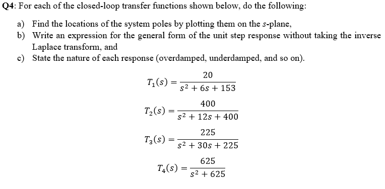 Solved Q4: For each of the closed-loop transfer functions | Chegg.com