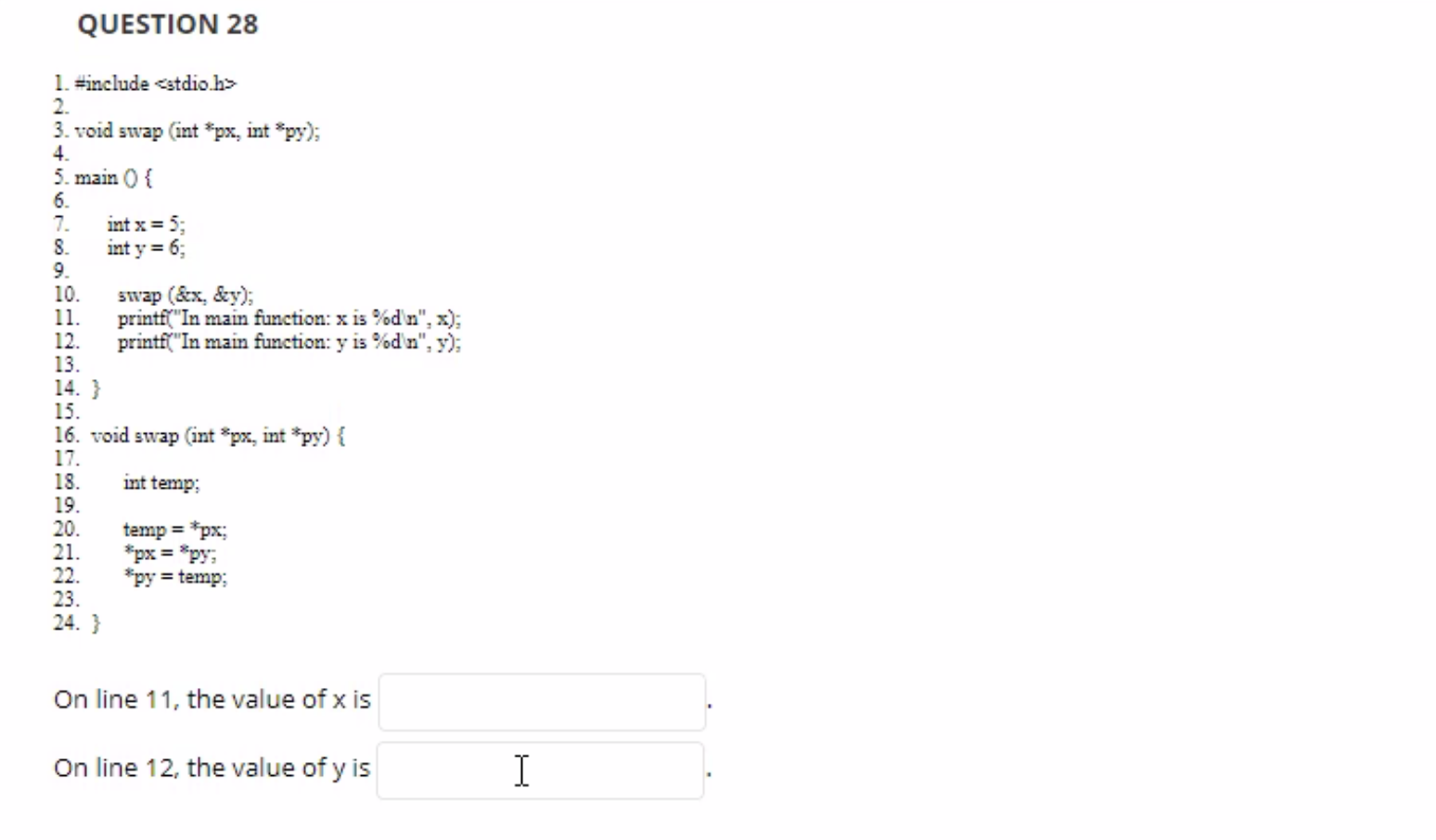 Solved QUESTION 28 1. #include 2. 3. void swap (int *px, | Chegg.com