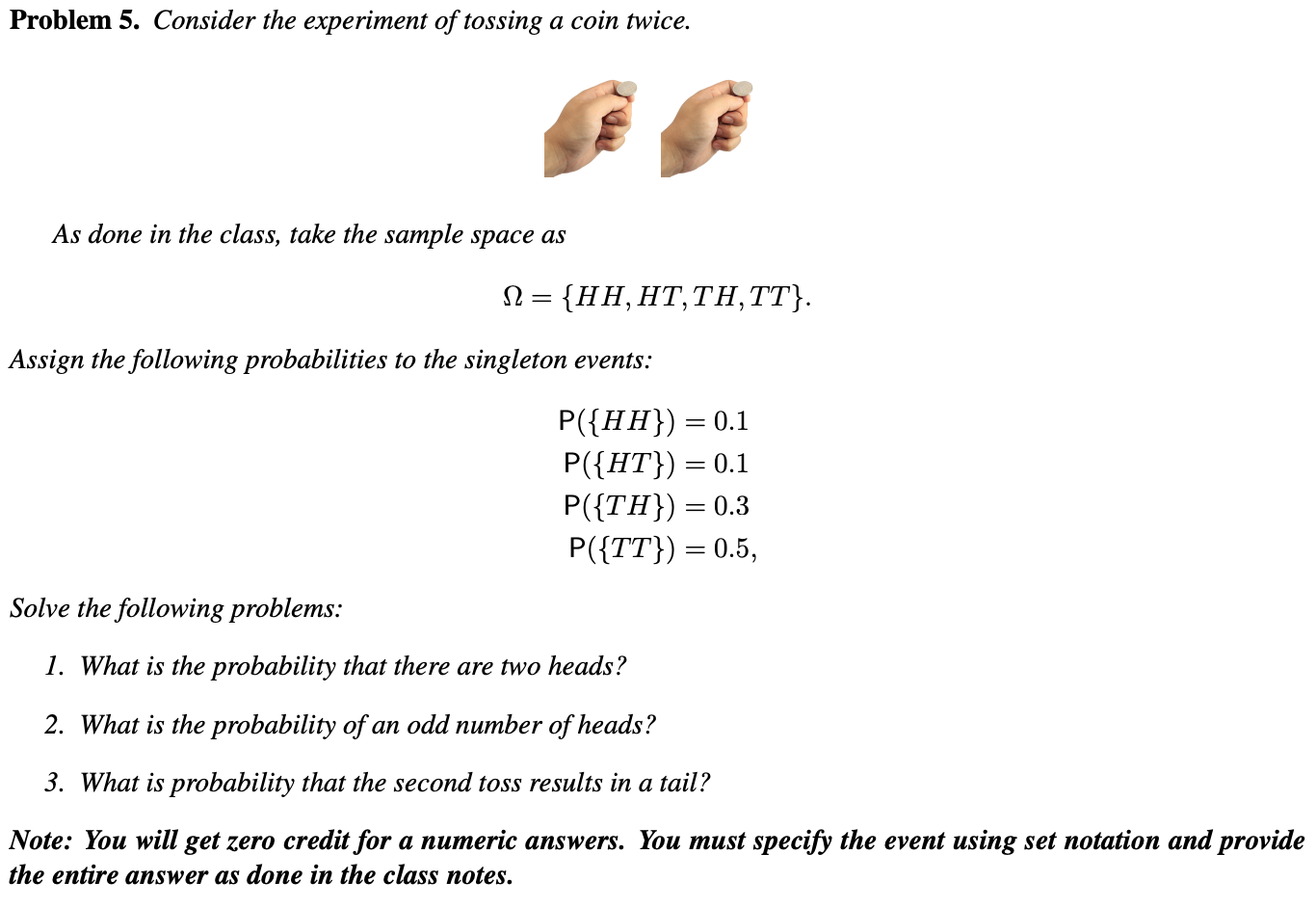 Solved Problem 5. Consider the experiment of tossing a coin | Chegg.com