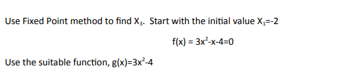 Solved Use Fixed Point method to find X3. Start with the | Chegg.com