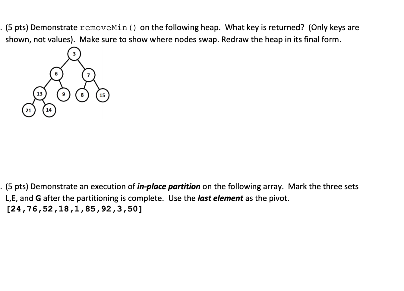 Solved . (5 pts) Demonstrate removeMin () on the following | Chegg.com