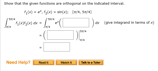 Solved Show that the given functions are orthogonal on the | Chegg.com
