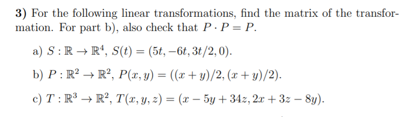 Solved 3) For the following linear transformations, find the | Chegg.com