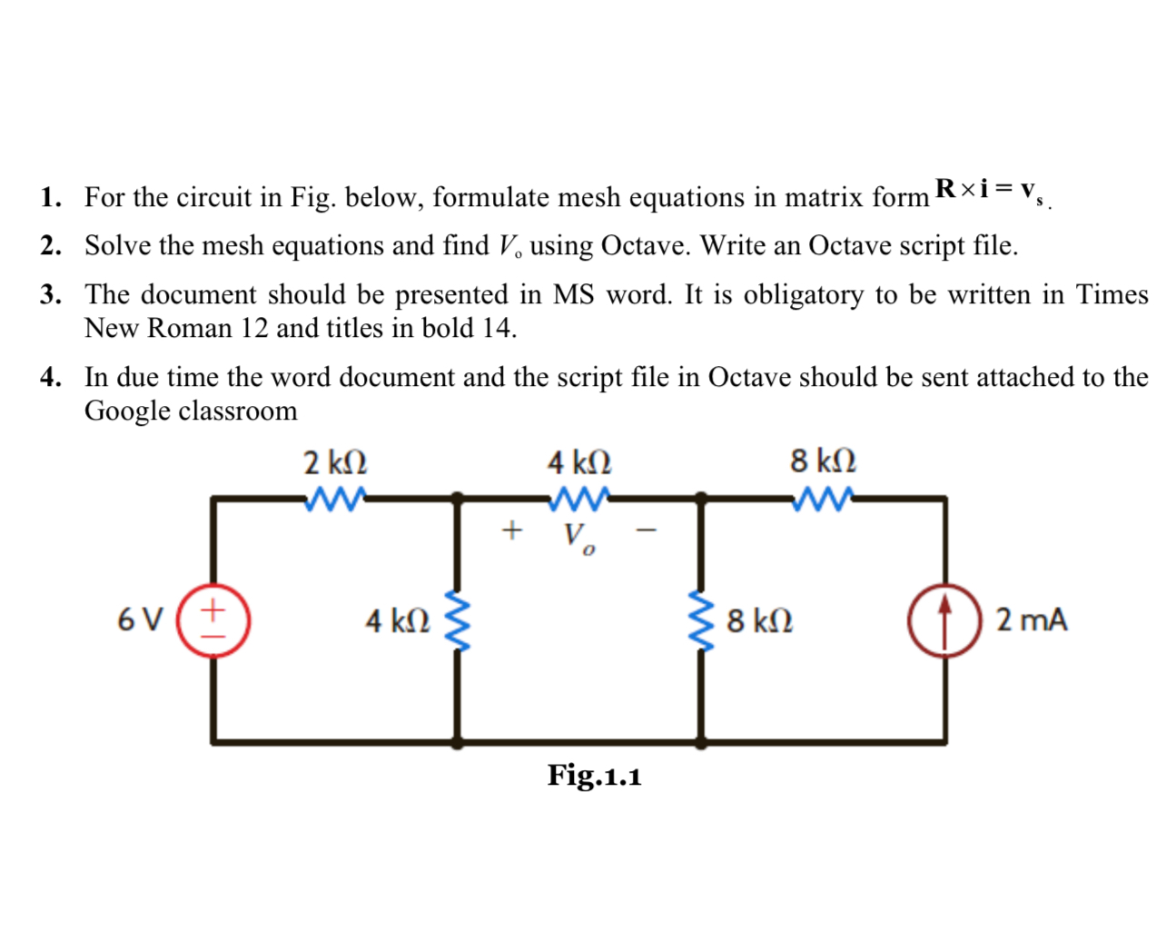Solved For the circuit in Fig. below, formulate mesh | Chegg.com