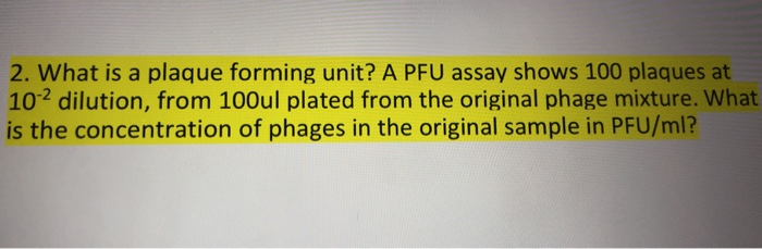 Solved 2. What is a plaque forming unit? A PFU assay shows | Chegg.com