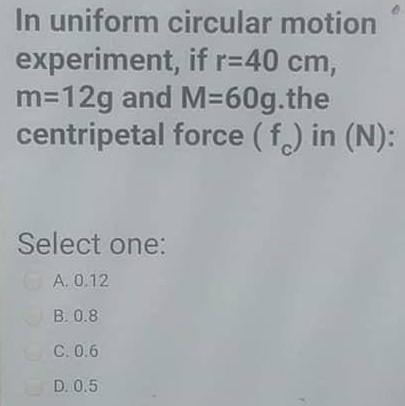 Solved In uniform circular motion experiment, if r=40 cm, | Chegg.com