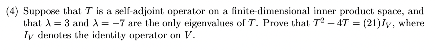 Solved (4) Suppose that T is a self-adjoint operator on a | Chegg.com