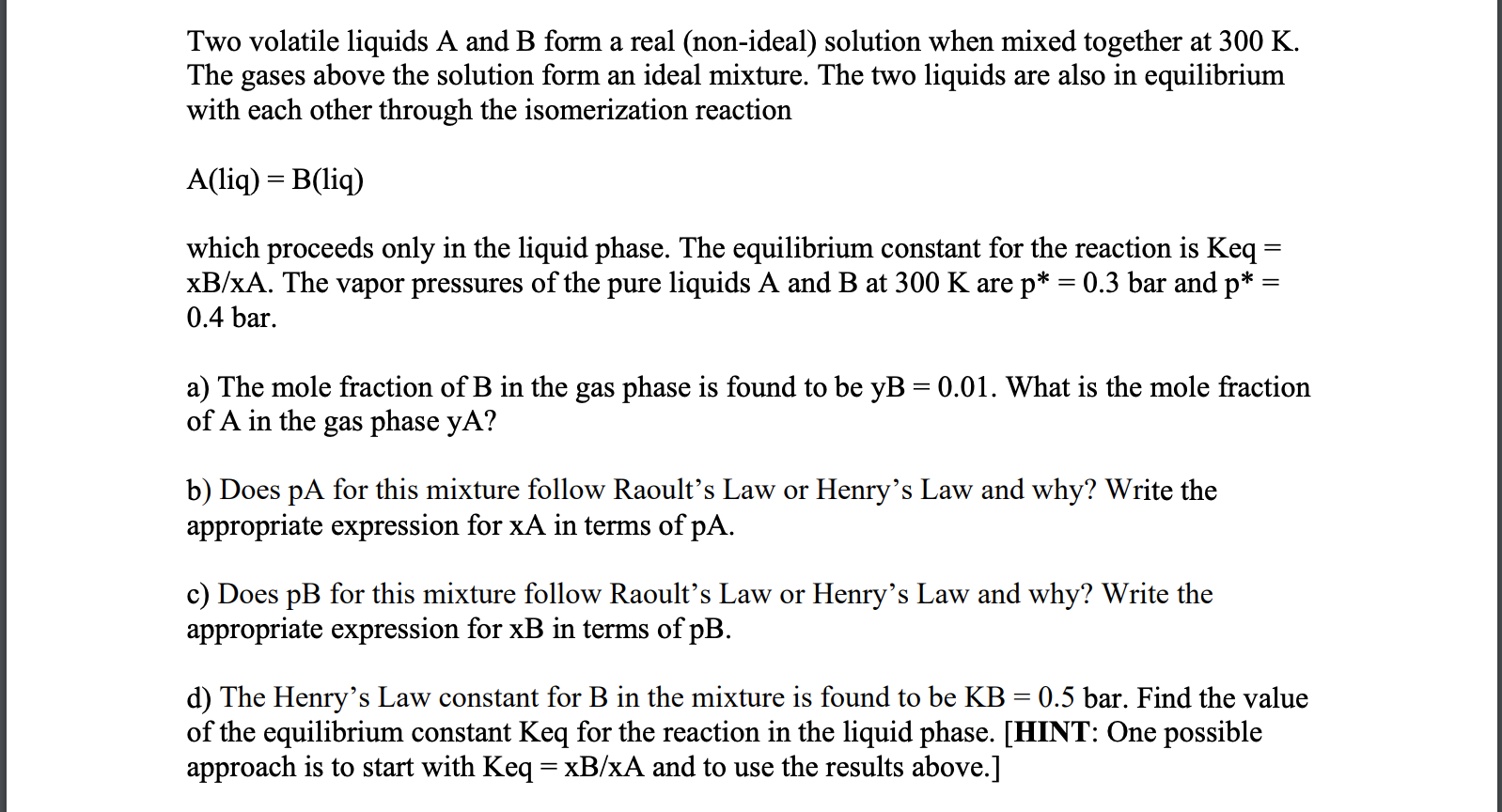 Solved Two volatile liquids A and B form a real (non-ideal) | Chegg.com