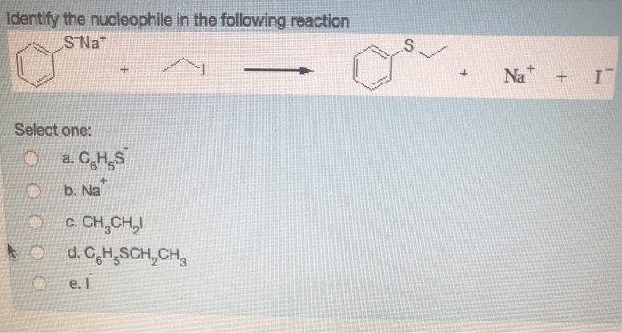 Solved Identify the nucleophile in the following reaction | Chegg.com