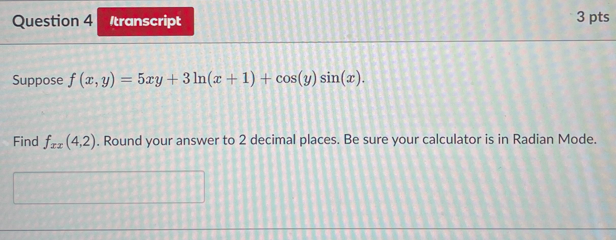 Solved Suppose f(x,y)=5xy+3ln(x+1)+cos(y)sin(x) Find | Chegg.com