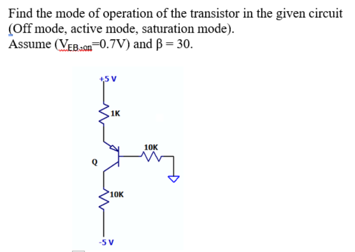 Solved Find the mode of operation of the transistor in the | Chegg.com