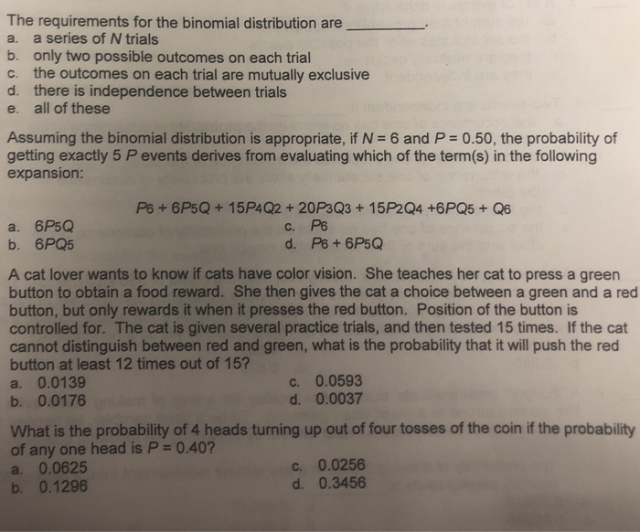 Solved The requirements for the binomial distribution are a. | Chegg.com
