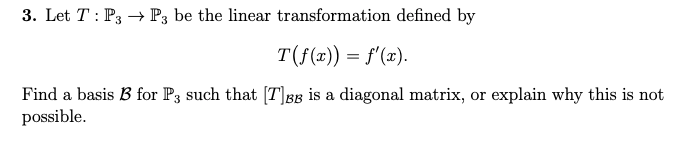 Solved 3. Let T :P3 + P3 be the linear transformation | Chegg.com