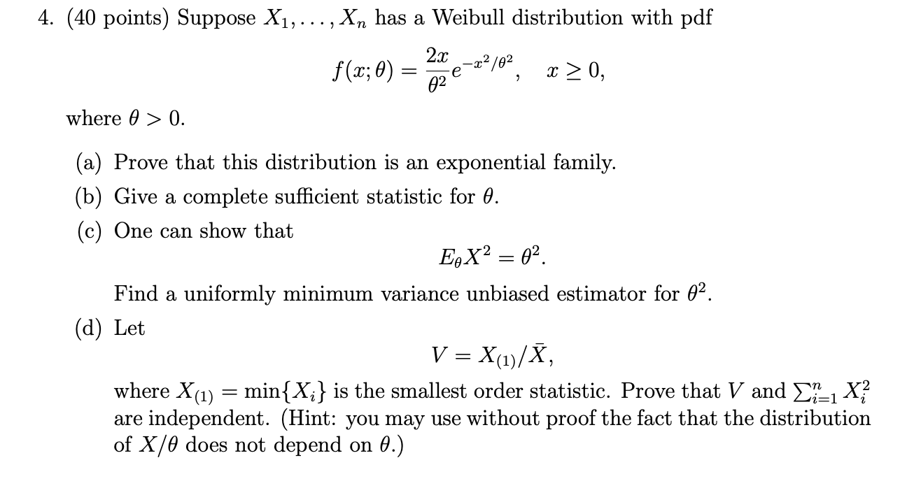 Solved (40 points) Suppose X1,…,Xn has a Weibull | Chegg.com