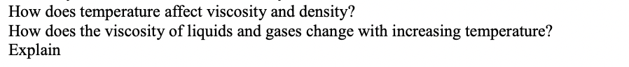 Solved How does temperature affect viscosity and density? | Chegg.com