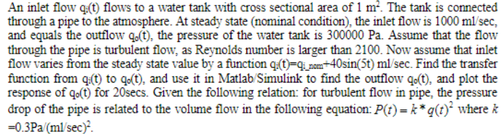 Solved An inlet flow qi(t) flows to a water tank with cross | Chegg.com