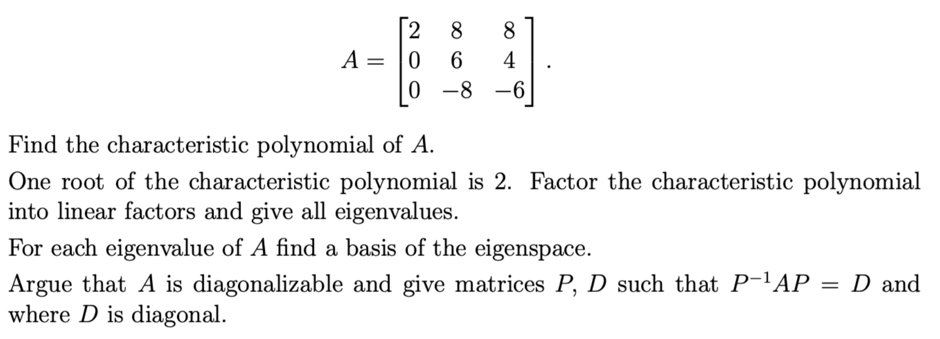 Solved A=[2880640-8-6]Find the characteristic polynomial | Chegg.com