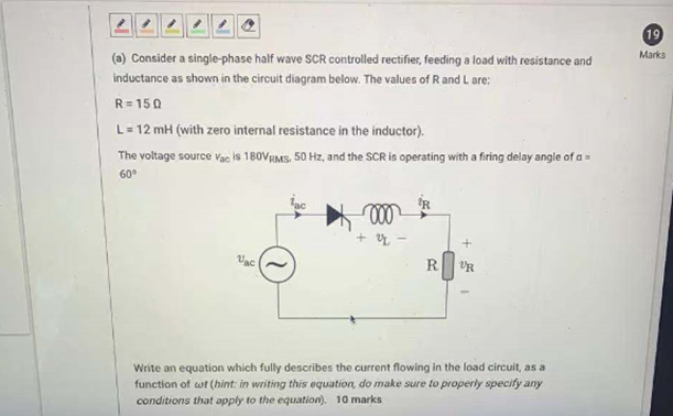 Solved 19 Marks (a) Consider a single-phase half wave SCR | Chegg.com