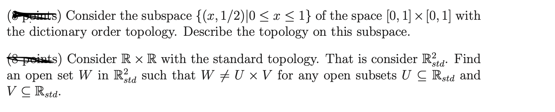 Solved Consider the subspace {(x,1/2)∣0≤x≤1} of the space | Chegg.com