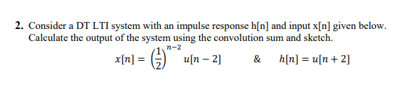 Solved Consider A Dt Lti System With An Impulse Response 