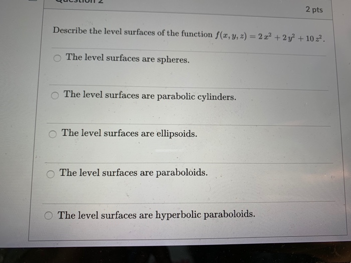 Solved 2 pts Describe the level surfaces of the function | Chegg.com