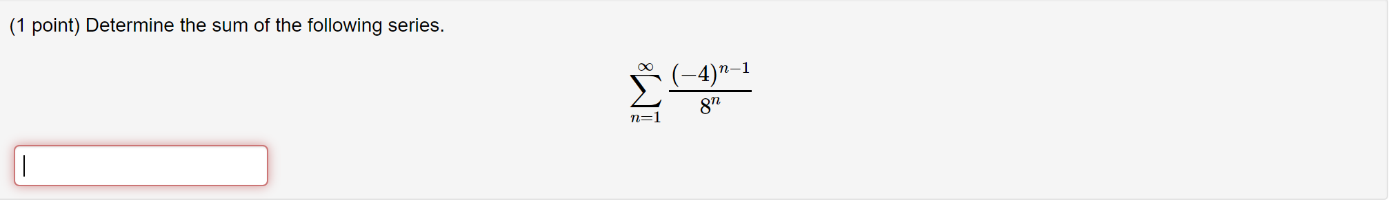 Solved (1 point) Determine the sum of the following series. | Chegg.com