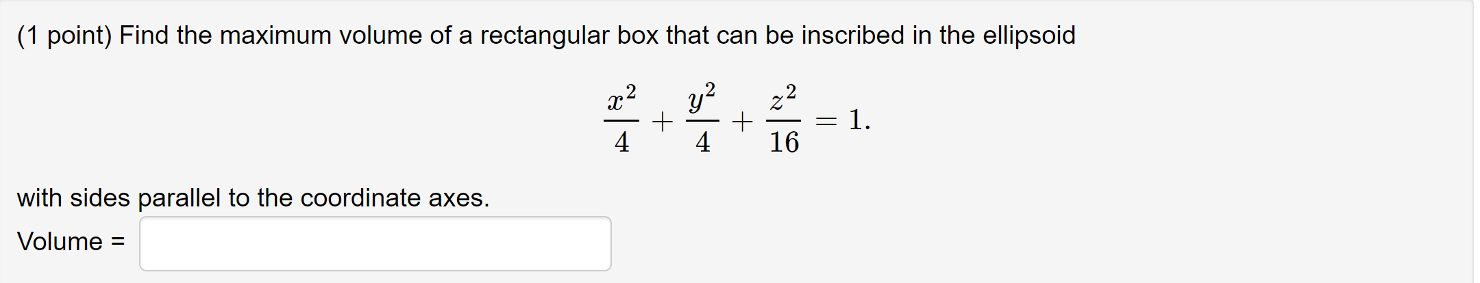 Solved (1 point) Find the maximum volume of a rectangular | Chegg.com