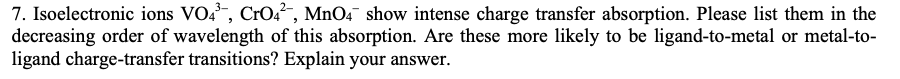 Solved 7. Isoelectronic ions VO4, Cro4? , MnO4 show intense | Chegg.com