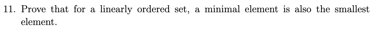Solved a minimal element is also the smallest 11. Prove that | Chegg.com