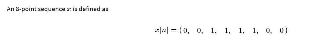 Solved An 8-point sequence x is defined as x [n] = (0, 0, 1, | Chegg.com