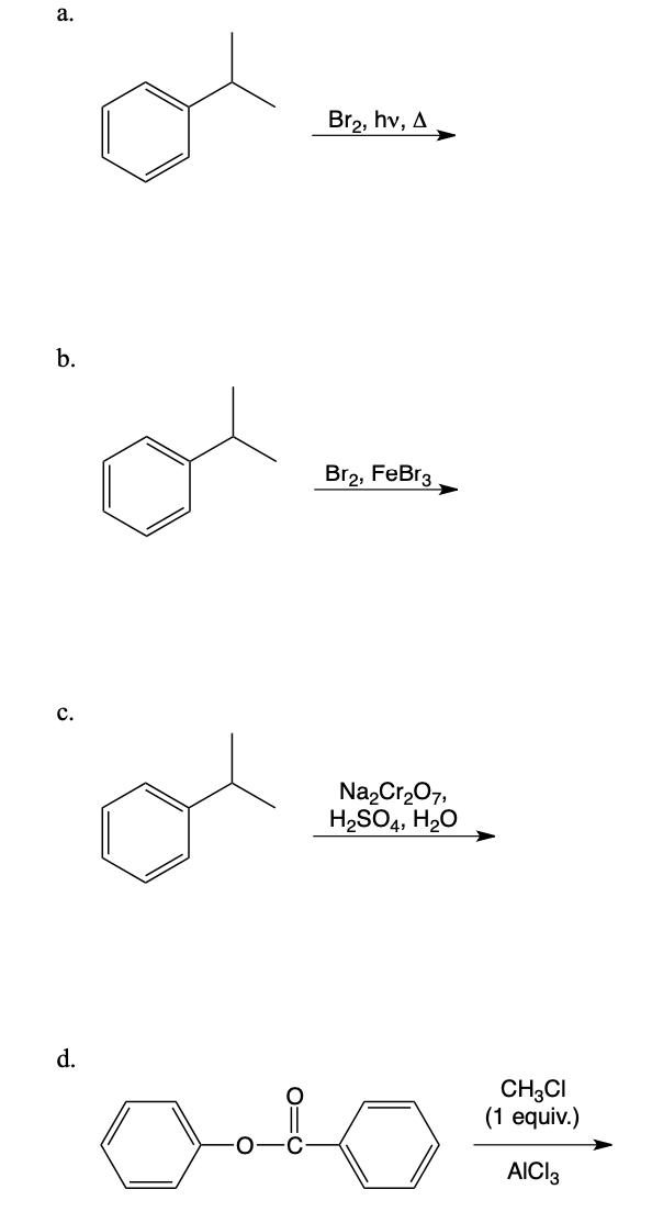 Solved a. Br2, hv, A b. Bre, FeBr3 c. Na2Cr2O7 H2SO4, H20 d. | Chegg.com