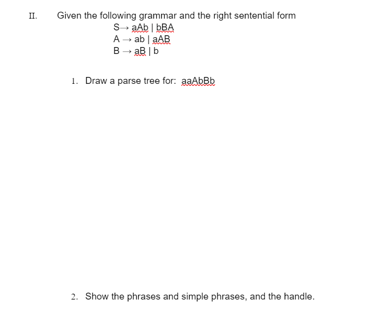 Solved II. Given the following grammar and the right | Chegg.com