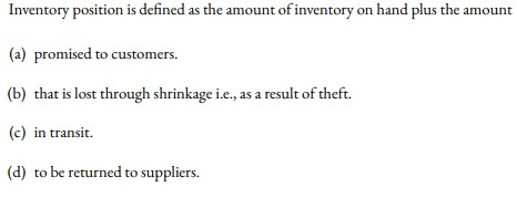 Solved Inventory position is defined as the amount of | Chegg.com