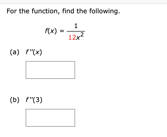 Solved For the function, find the following. 1 f(x) = = 12x2 | Chegg.com