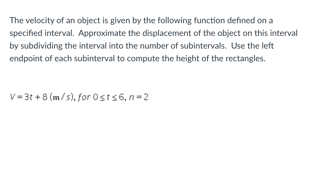 Solved The velocity of an object is given by the following | Chegg.com