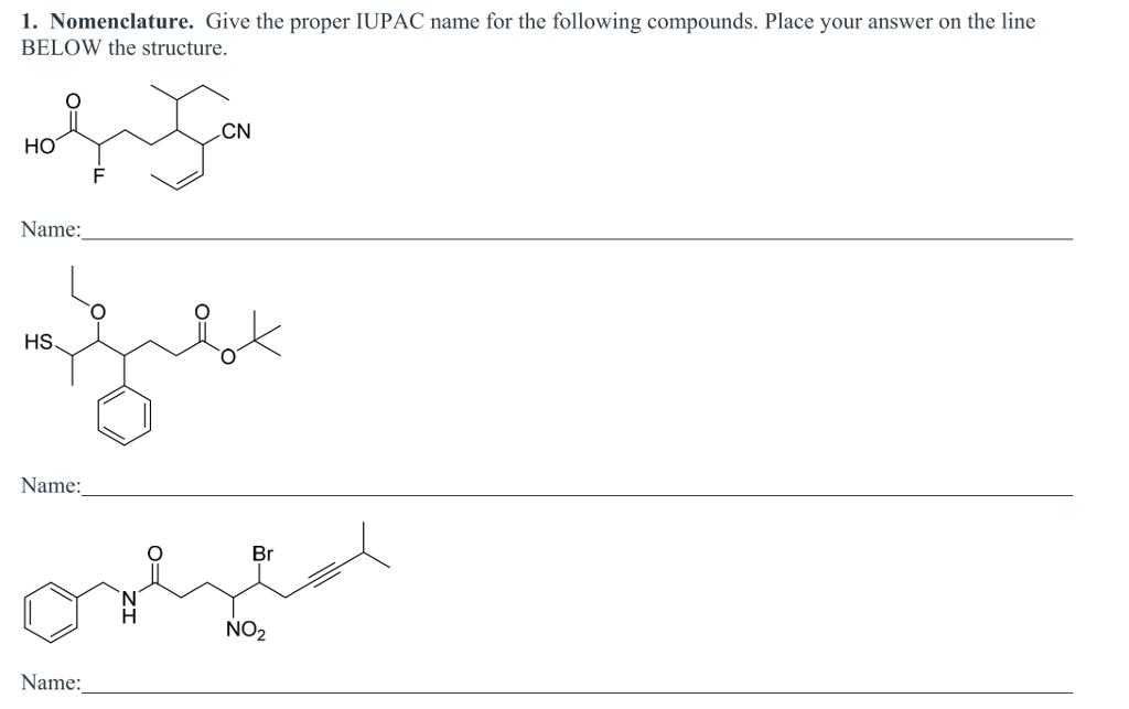 Solved 1. Nomenclature. Give the proper IUPAC name for the | Chegg.com Solved 1. Nomenclature. Give the proper IUPAC name for the | Chegg.com