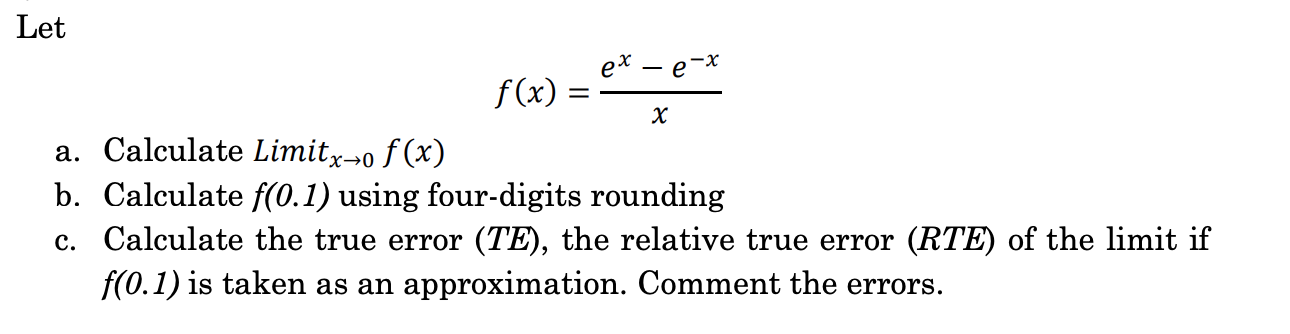 Solved Let F X Xex−e−x A Calculate Limit Timx→0f X B