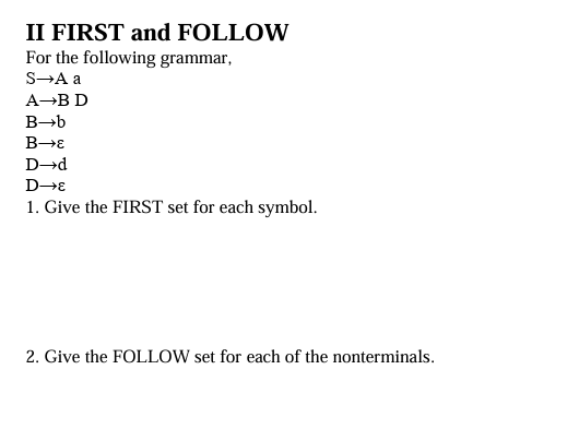 Solved II FIRST and FOLLOW For the following grammar, S→A a | Chegg.com