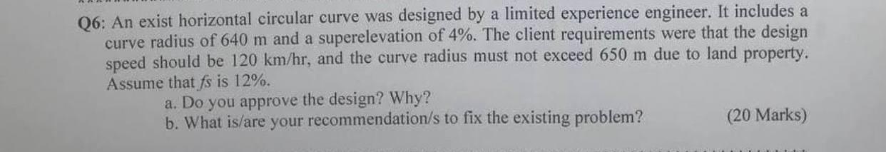 Solved Q6: An exist horizontal circular curve was designed | Chegg.com