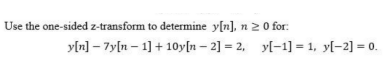 Solved Use the one-sided z-transform to determine y[n], n > | Chegg.com