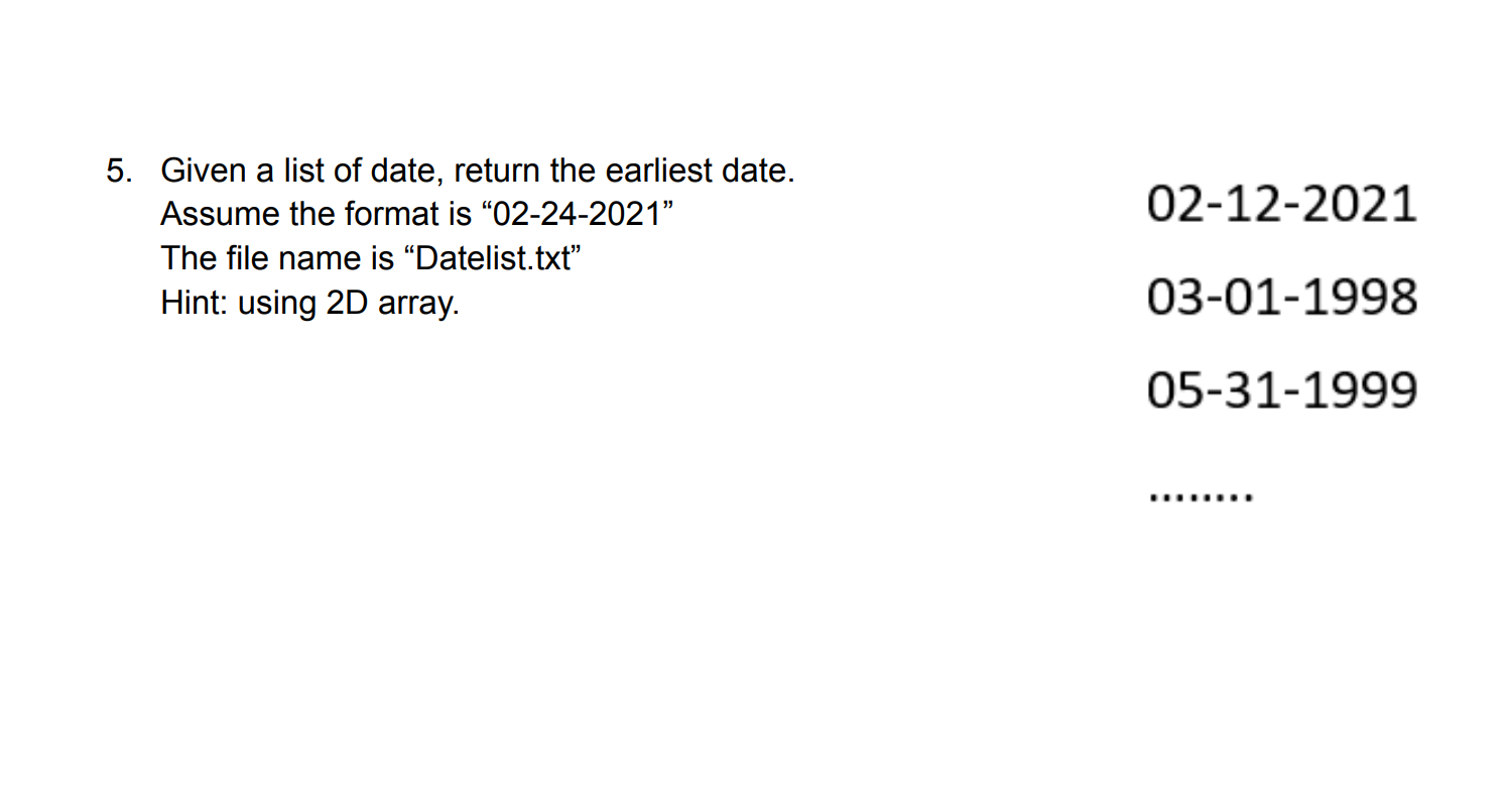 Solved 02-12-2021 5. Given a list of date, return the | Chegg.com
