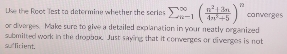 Solved Use the Root Test to determine whether the series | Chegg.com
