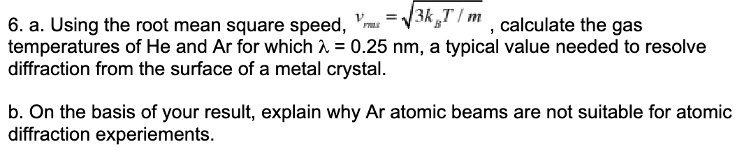 Solved 6. a. Using the root mean square speed, vrms=3kBT/m, | Chegg.com
