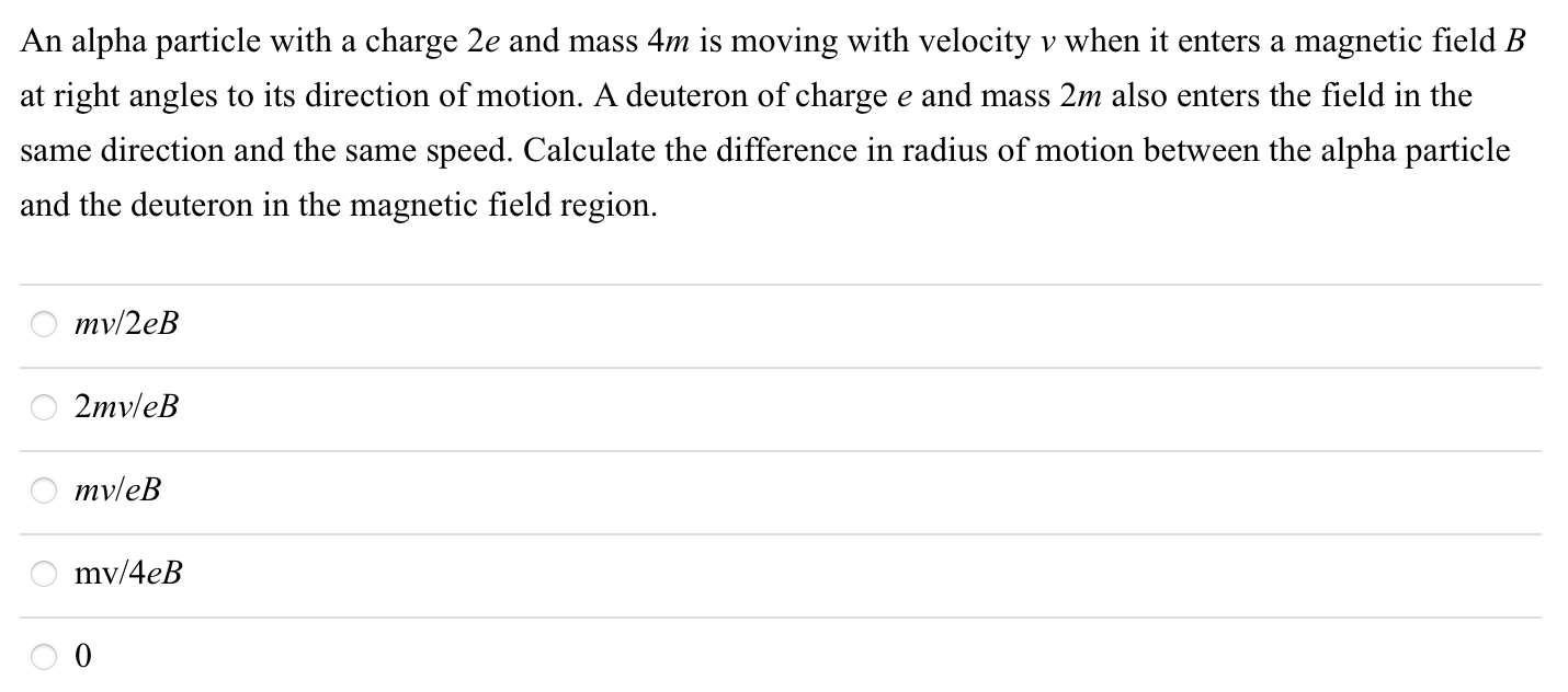 Solved An alpha particle with a charge 2e and mass 4m is | Chegg.com