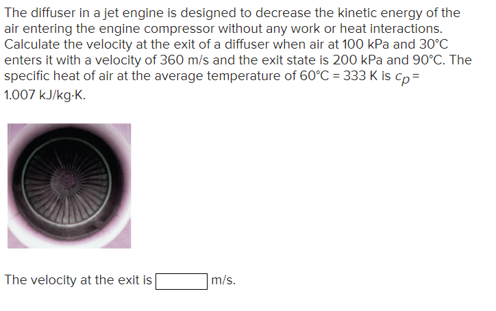 Solved The diffuser in a jet engine is designed to decrease | Chegg.com
