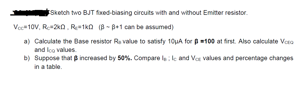 Solved Sketch two BJT fixed-biasing circuits with and | Chegg.com