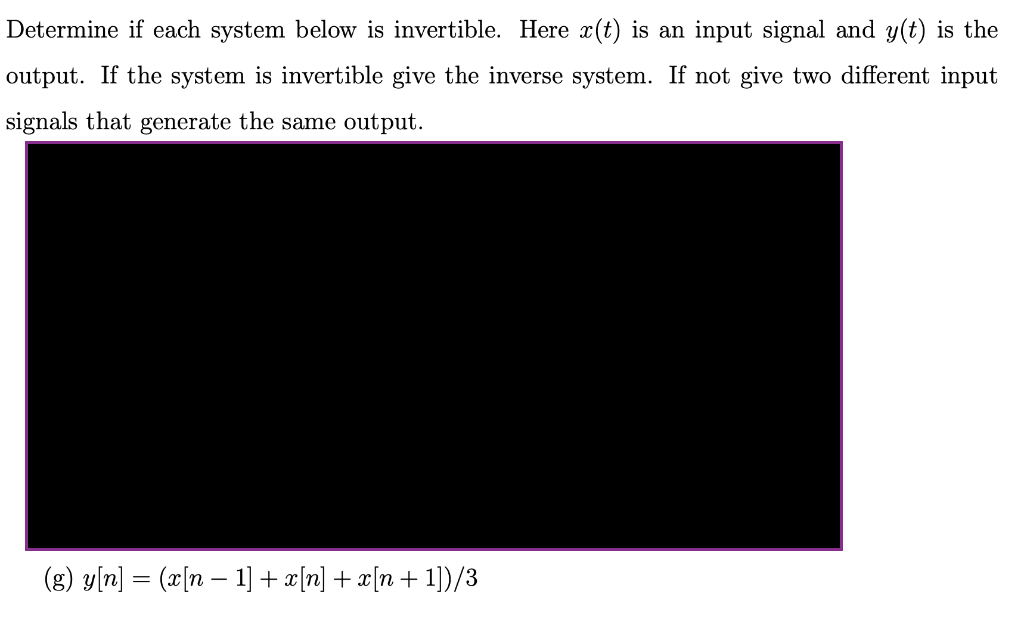 Solved Determine if each system below is invertible. Here | Chegg.com