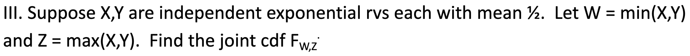 III. Suppose X,Y are independent exponential rvs each | Chegg.com