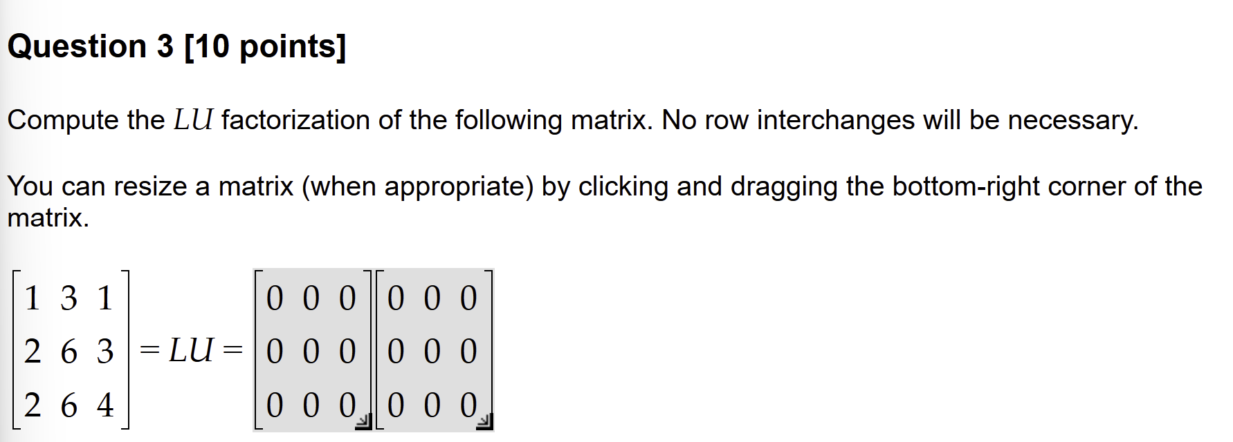 Solved Compute the LU factorization of the following matrix. | Chegg.com