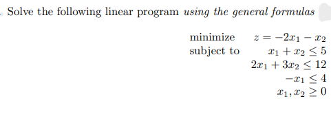 Solved Solve the following linear program using the general | Chegg.com